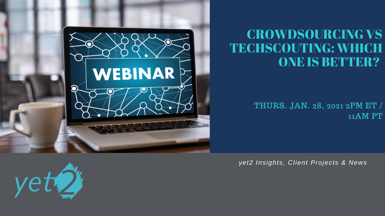 Webinar: Crowdsourcing versus TechScouting: Which One is Better? - yet2